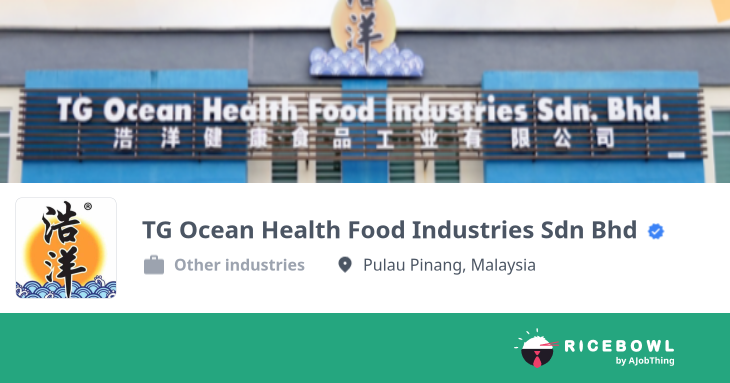 TG Ocean Health Food Industries Sdn Bhd 公司简介- 找工作, 找铁饭网