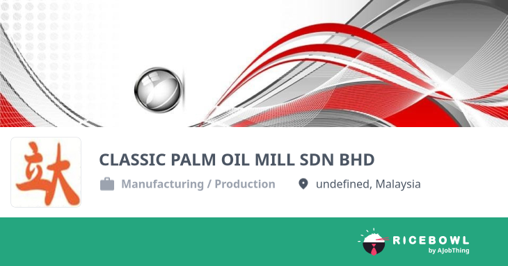 Working at CLASSIC PALM OIL MILL SDN BHD - Company Profile ...