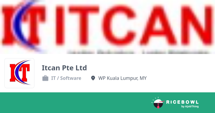 Working at Itcan Pte Ltd - Company Profile & Information - Ricebowl.my