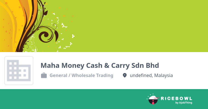 Working at Maha Money Cash & Carry Sdn Bhd - Company Profile ...