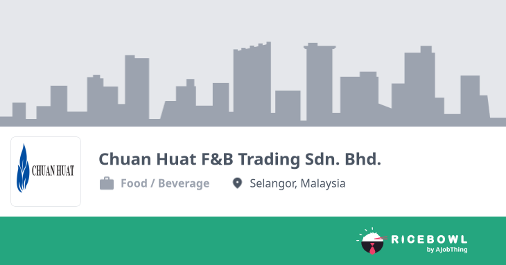 Working at Chuan Huat F&B Trading Sdn. Bhd. - Company Profile ...