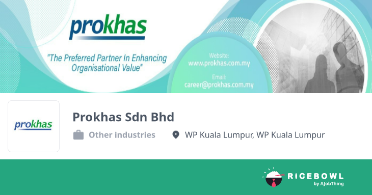 Working at Prokhas Sdn Bhd - Company Profile & Information - Ricebowl.my