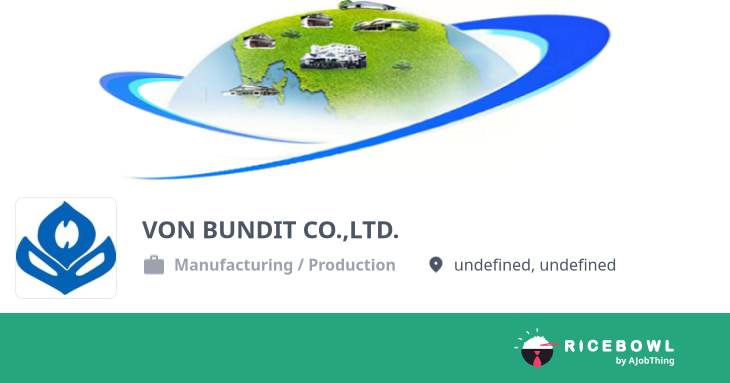 Walk-In Interview at VON BUNDIT CO.,LTD. | Job Opportunities | Ricebowl