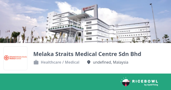 Walk-In Interview at Melaka Straits Medical Centre Sdn Bhd | Job ...