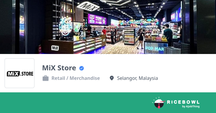 Working at MiX Store - Company Profile & Information - Ricebowl.my