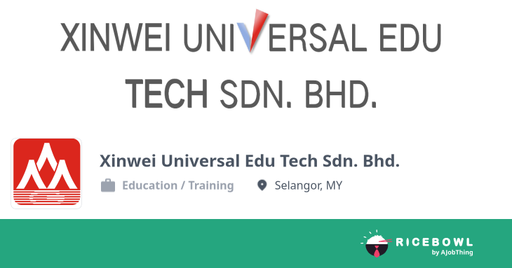 Xinwei Universal Edu Tech Sdn. Bhd. 公司简介- 找工作, 找铁饭网