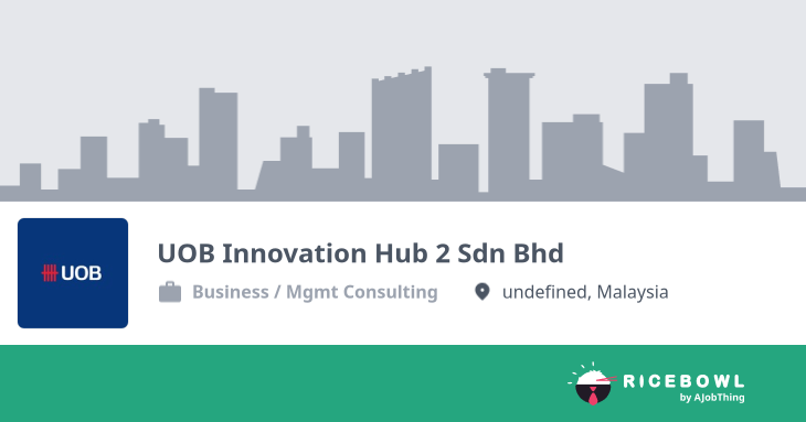 Working at UOB Innovation Hub 2 Sdn Bhd - Company Profile & Information ...