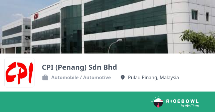 Working at CPI (Penang) Sdn Bhd - Company Profile & Information ...