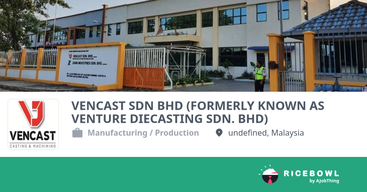 Working at VENCAST SDN BHD (FORMERLY KNOWN AS VENTURE DIECASTING SDN ...