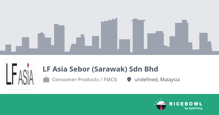 Working at LF Asia Sebor (Sarawak) Sdn Bhd - Company Profile ...