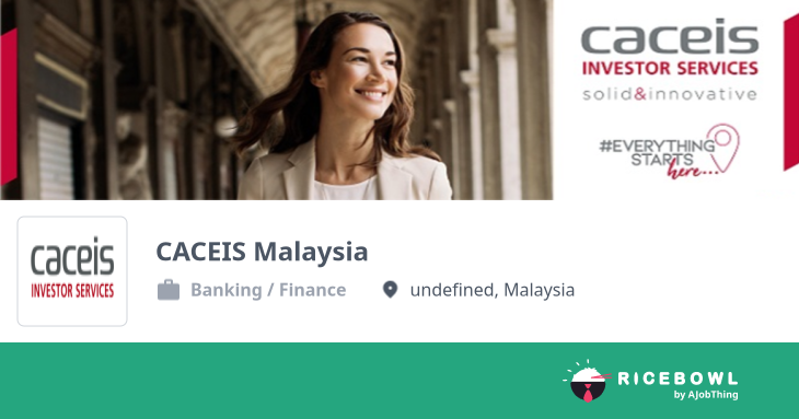 Working at CACEIS Malaysia - Company Profile & Information - Ricebowl.my