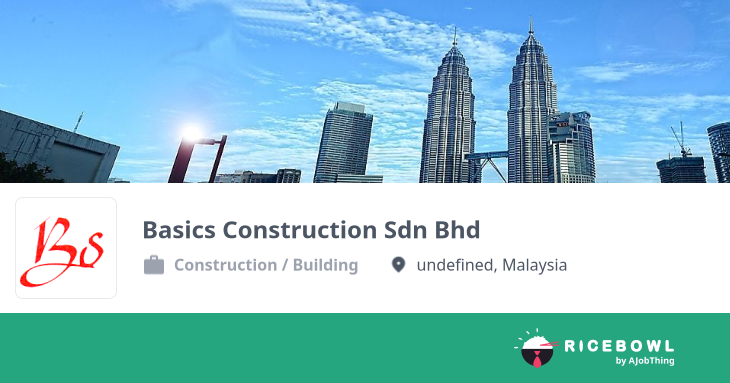 Working at Basics Construction Sdn Bhd - Company Profile & Information ...