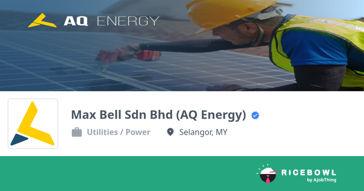 Max Bell Sdn Bhd (AQ Energy) 公司简介- 找工作, 找铁饭网