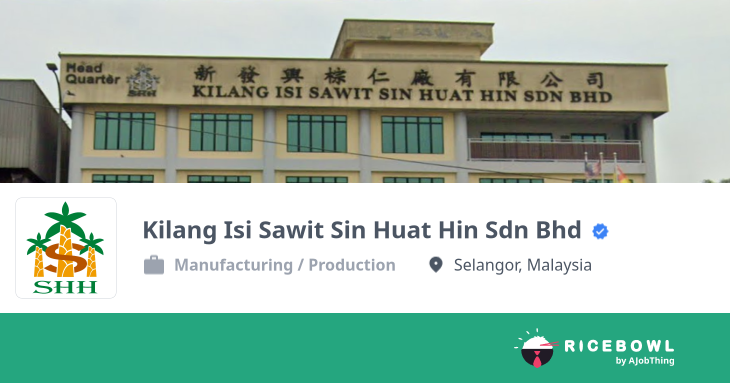 Kilang Isi Sawit Sin Huat Hin Sdn Bhd Employee Stories - Work Experiences